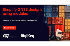 Use Modules to Simplify GNSS Design - Webinar | DigiKey